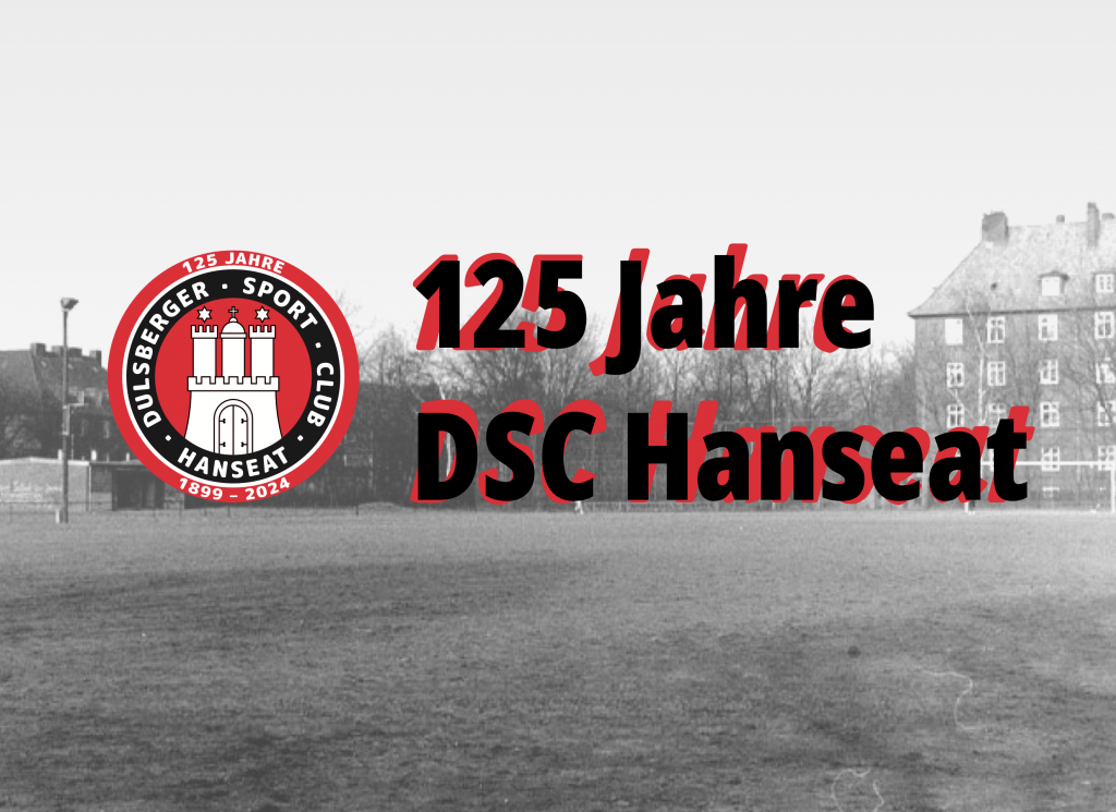 Der DSC Hanseat feiert 125 Jahre - Dulsberger Sport-Club Hanseat